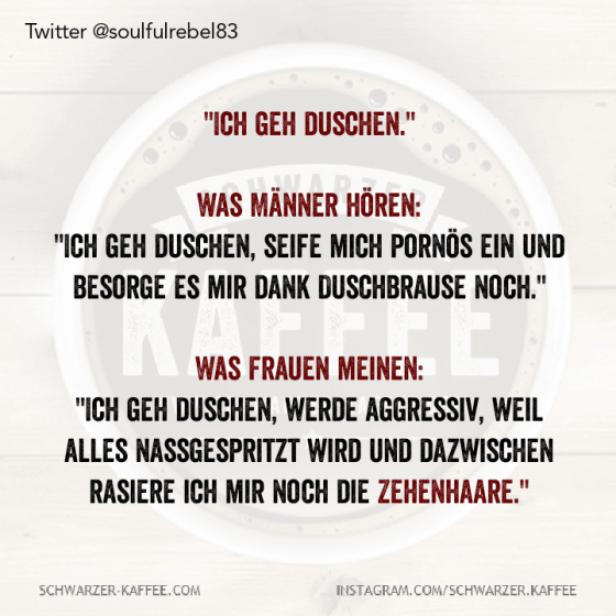 ICH GEHE DUSCHEN — SCHWARZER-KAFFEE