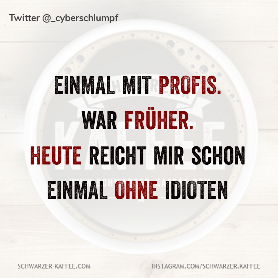 EINMAL MIT PROFIS | Schwarzer Kaffee