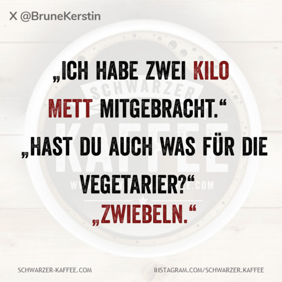 ZWEI KILO METT | Schwarzer Kaffee